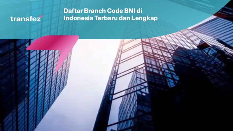 Daftar Branch Code BNI Di Indonesia Terbaru Dan Lengkap 2025