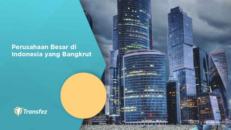 Perusahaan Besar Di Indonesia Yang Bangkrut | Transfez