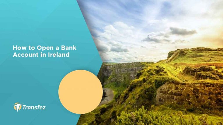 How To Open A Bank Account In Ireland | Transfez
