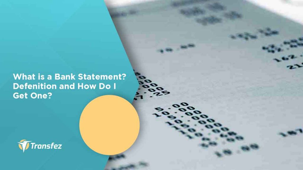 What Is A Bank Statement? Defenition And How Do I Get One? | Transfez