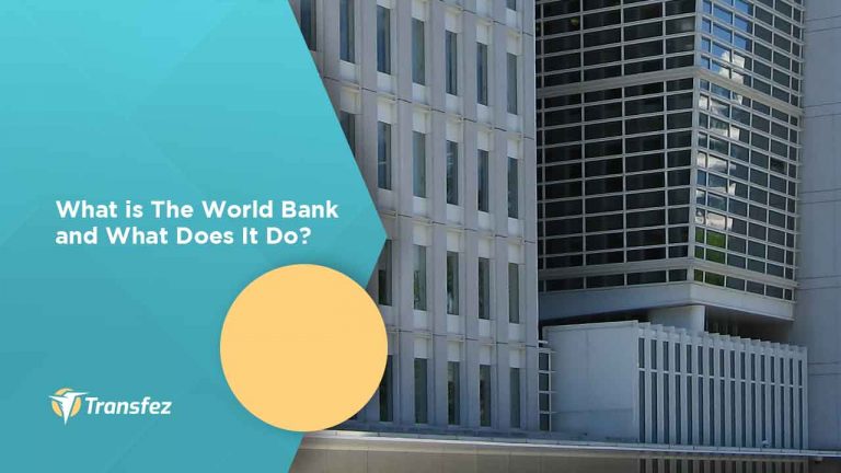 What Is The World Bank And What Does It Do? | Transfez