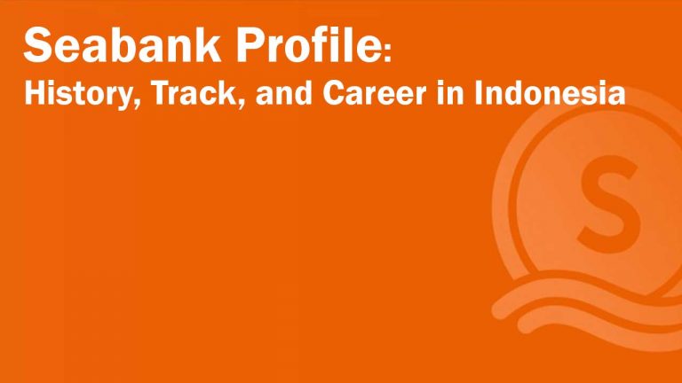Seabank Profile: History, Track, And Career In Indonesia