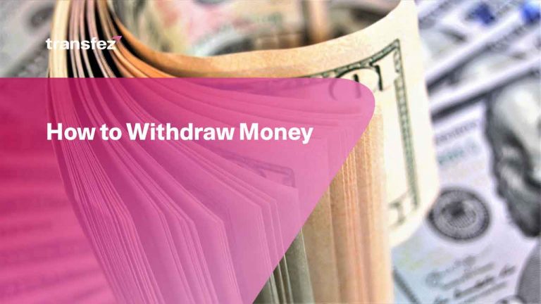 How To Withdraw Money | Transfez