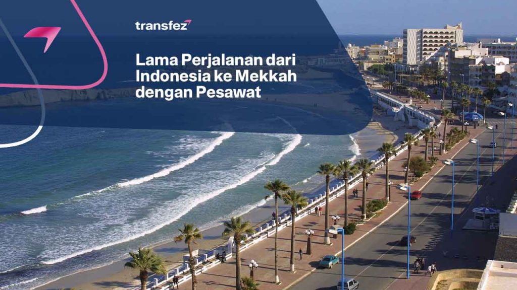 Lama Perjalanan Dari Indonesia Ke Mekkah | Transfez