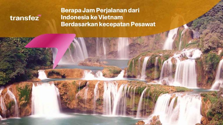 Berapa Jam Perjalanan Dari Indonesia Ke Vietnam Via Udara?