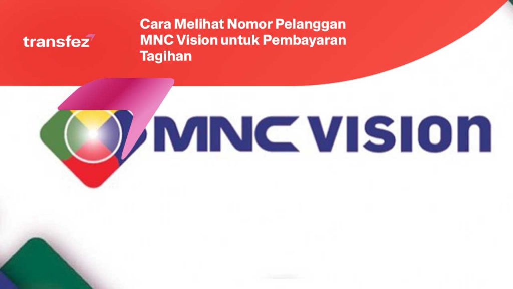 Cara Melihat Nomor Pelanggan MNC Vision Untuk Bayar Tagihan