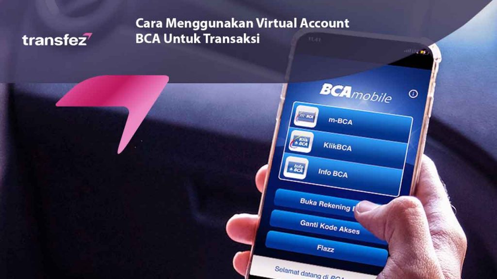 4 Cara Menggunakan Virtual Account BCA Untuk Transaksi